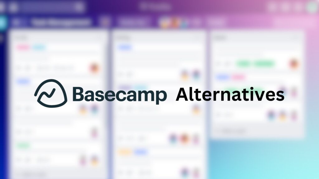 Top 26 Basecamp Alternatives For Project Management in 2024